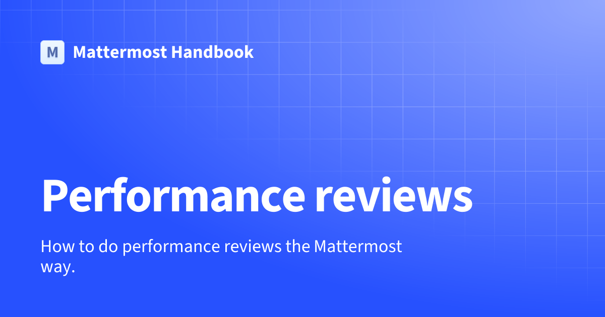 Performance reviews | Mattermost Handbook