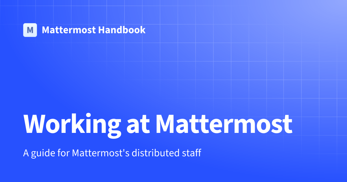 Working at Mattermost | Mattermost Handbook