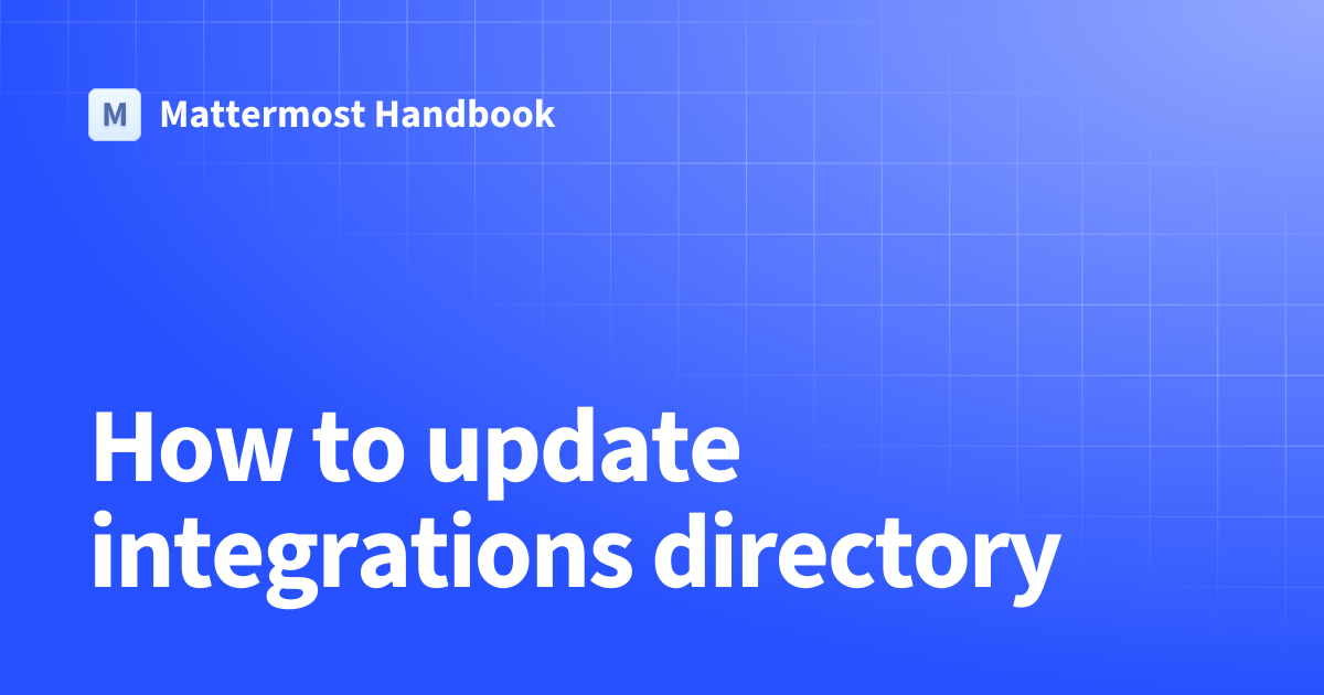 How to update integrations directory | Mattermost Handbook