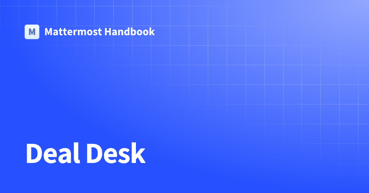 Deal Desk | Mattermost Handbook
