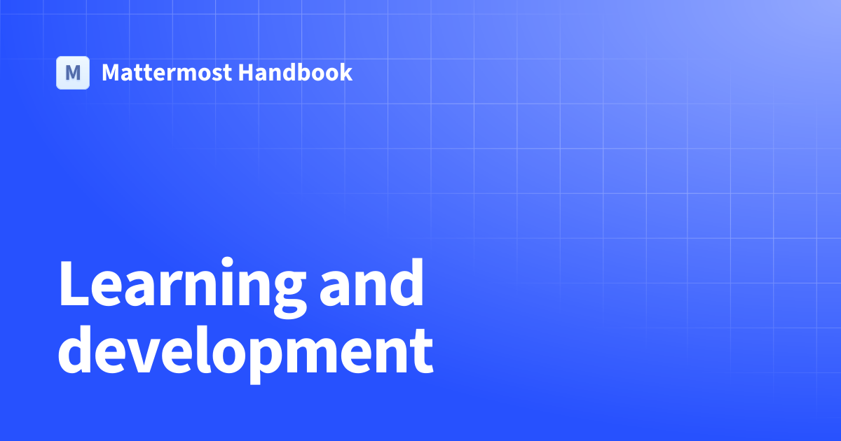 Learning and development | Mattermost Handbook